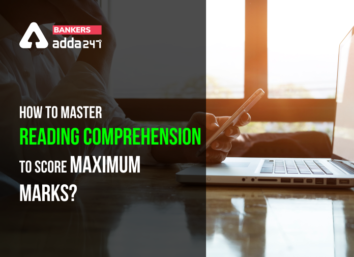How to Master Reading Comprehension to Score Maximum Marks?