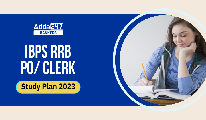IBPS RRB PO, Clerk Study Plan 2023, Check Daily Study Plan