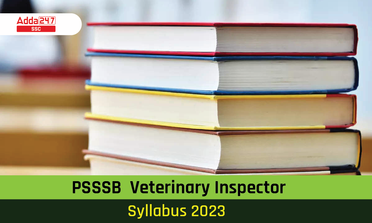 PSSSB Veterinary Inspector Syllabus 2023 Exam Pattern PDF PSSSB Veterinary Inspector Syllabus 2023 Exam Pattern PDF