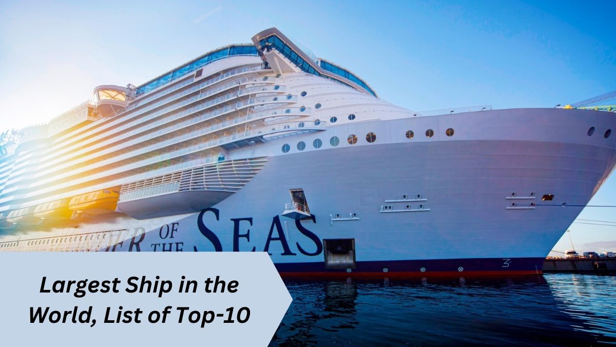 Largest Ship in the World, List of Top-10 - Dunlas.com